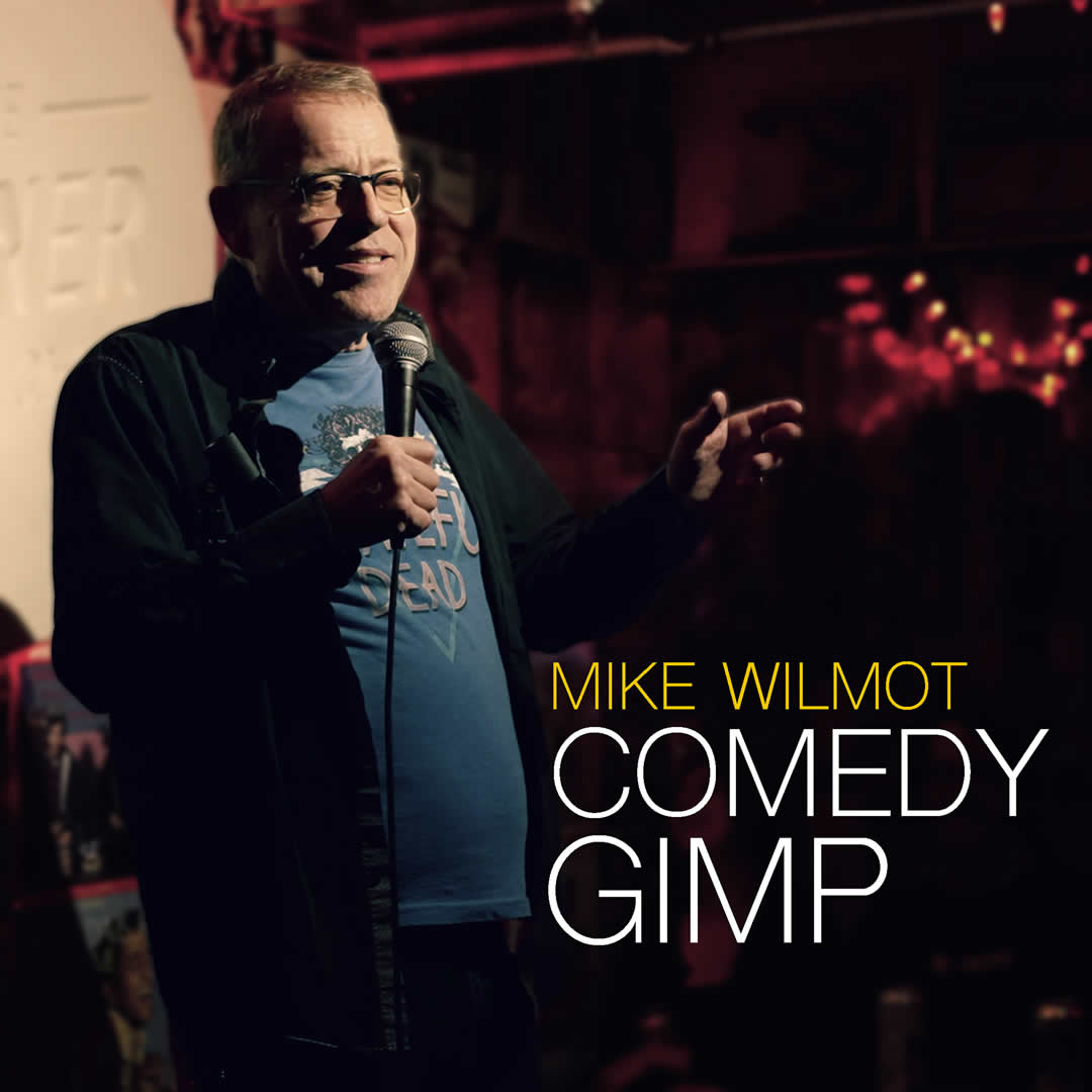 MIKE WILMOT – COMEDY GIMP – Laugh3d.com